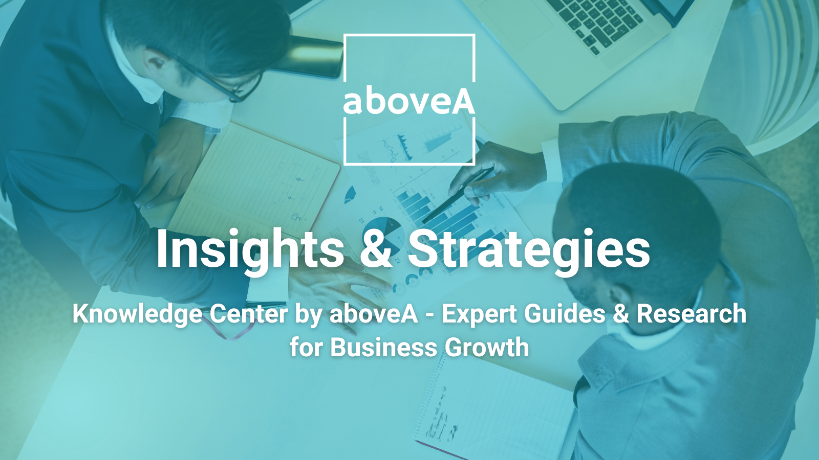 Insights & Strategies | Knowledge Center by aboveA
